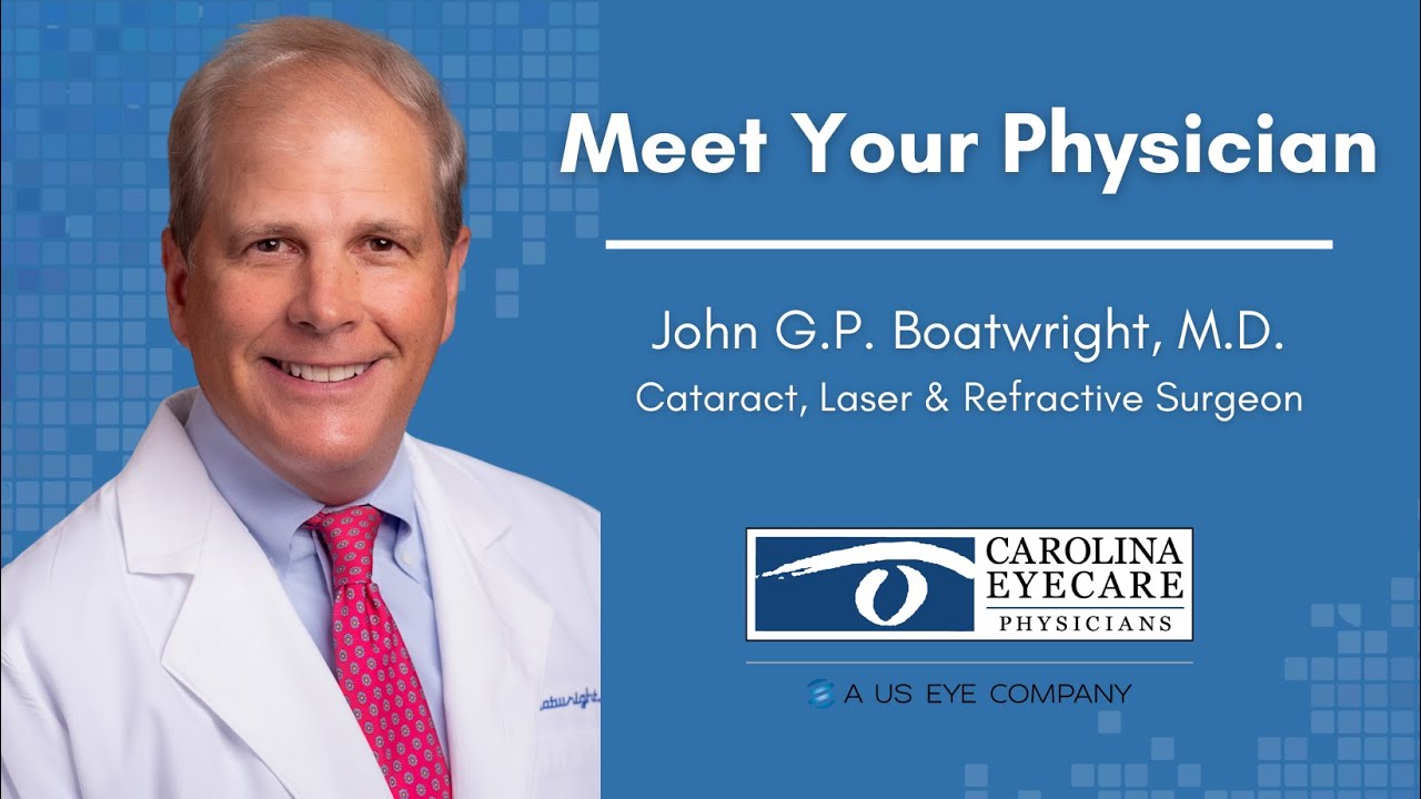 Meet Your Physician | Dr. John Boatwright | Carolina Eyecare Physicians ...