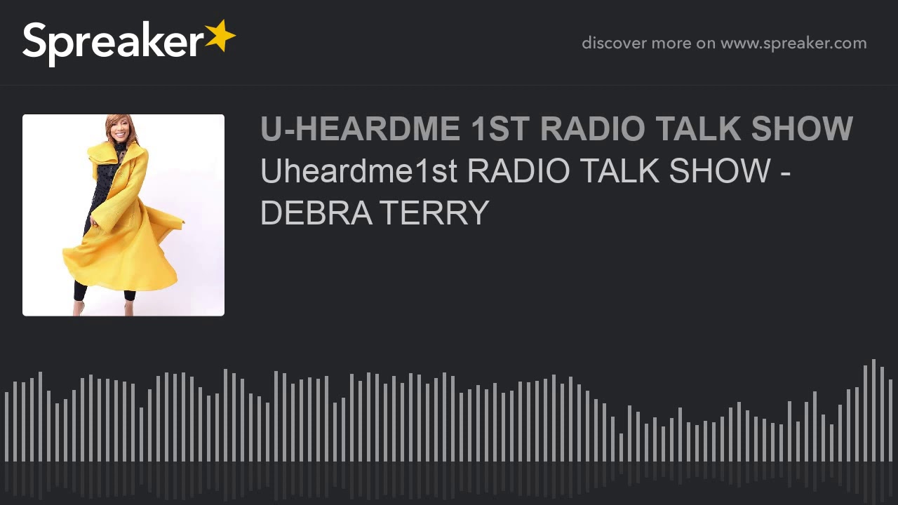 Uheardme1st RADIO TALK SHOW - DEBRA TERRY - YouTube
