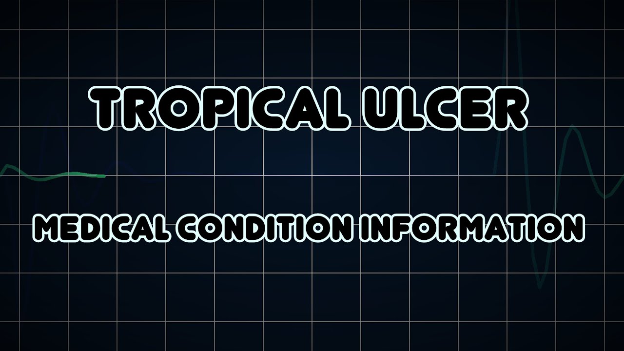 Tropical ulcer (Medical Condition) - YouTube