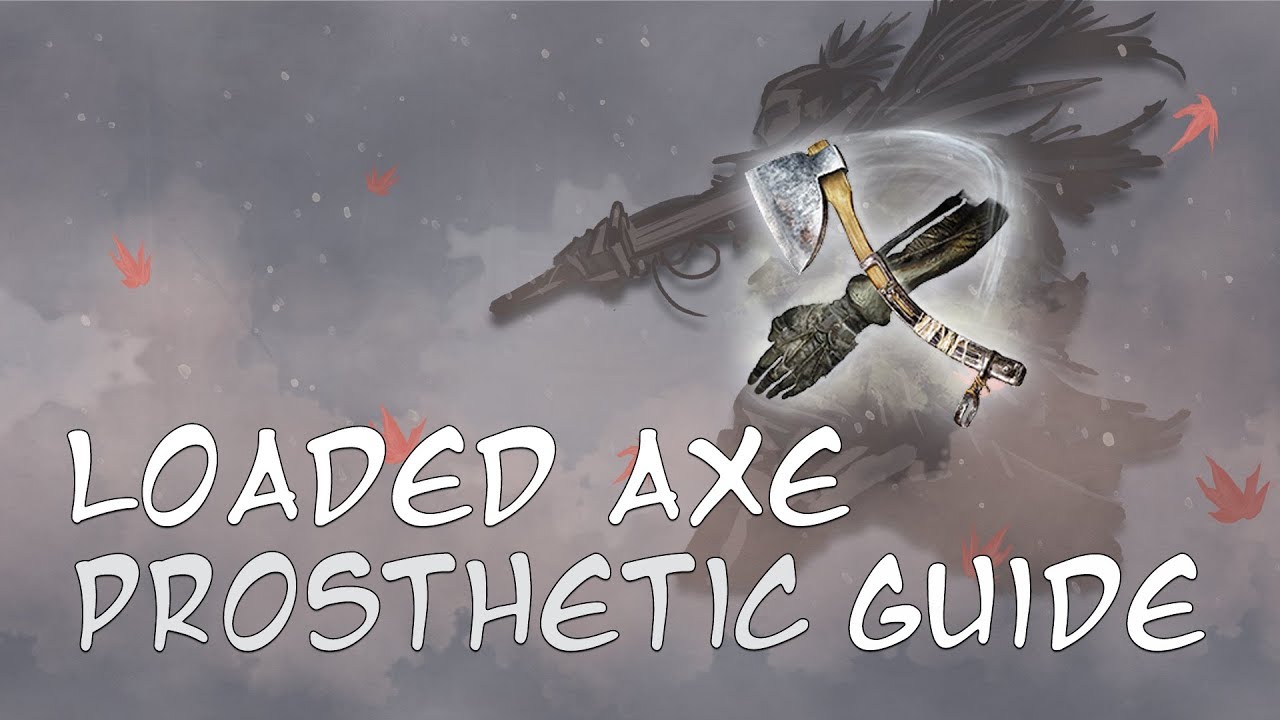 Sekiro Loaded Axe Guide - Everything about the Loaded Axe Prosthetic ...
