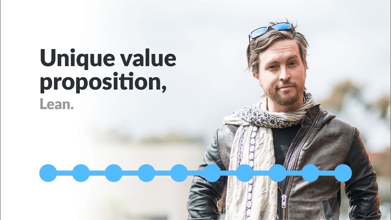 Unique Value Proposition - Lean, 10 of 10 - YouTube