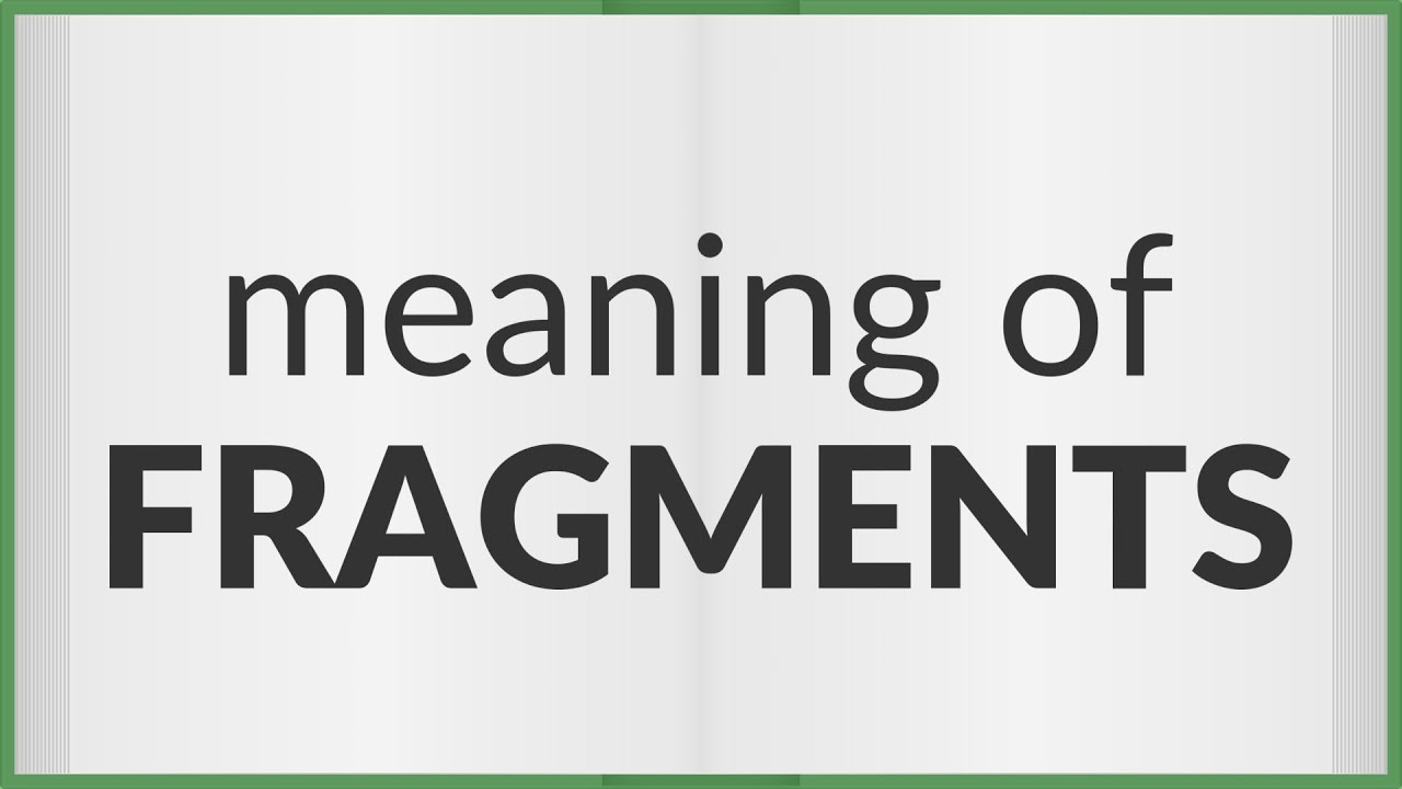 Fragments | meaning of Fragments - YouTube
