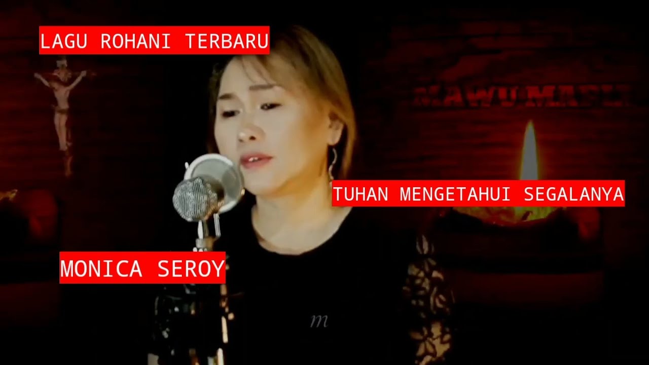 Lagu Rohani Terbaru||Tuhan Mengetahui Segalanya||Monica Seroy. Cipt.H Meydi Muda(lirik jalan ...