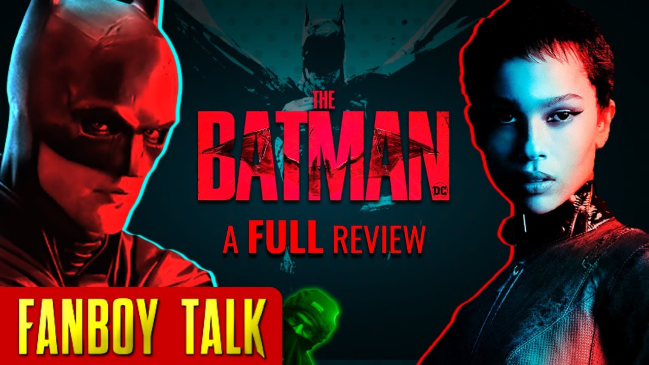 "The Batman" FULL DISCUSSION | Fanboy Talk Ep. 21 - YouTube