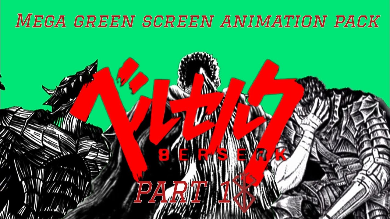 Berserk ( GREEN SCREEN MANGA ANIMATIONS ) MEGA 500 SUB PACK PART 1 ...