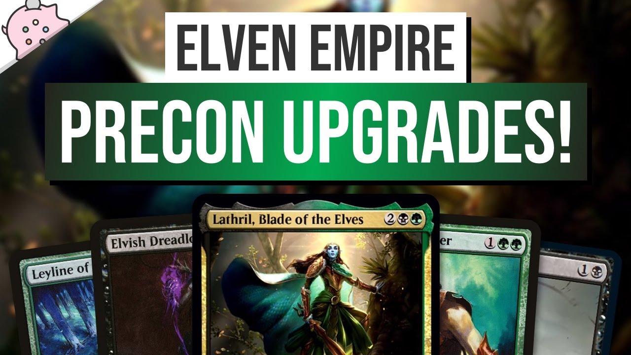 Precon Upgrades for Elven Empire! | Lathril, Blade of the Elves ...