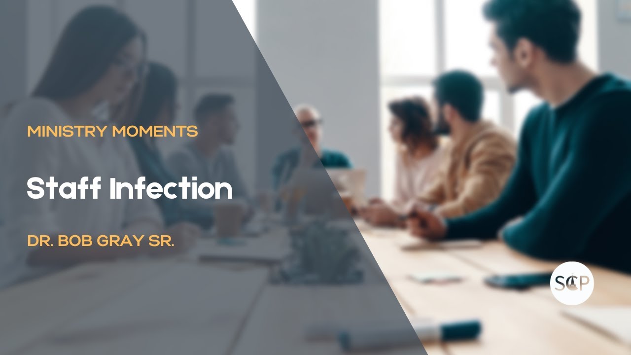 Staff Infection | Ministry Moments with Bob Gray Sr. - YouTube