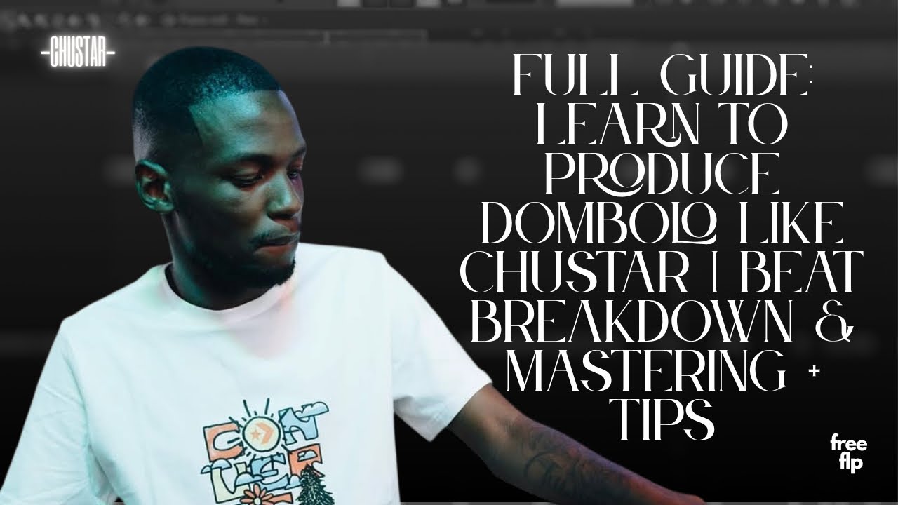 FREE FLP | Learn to Produce Dombolo Like Chustar | Beat Breakdown ...