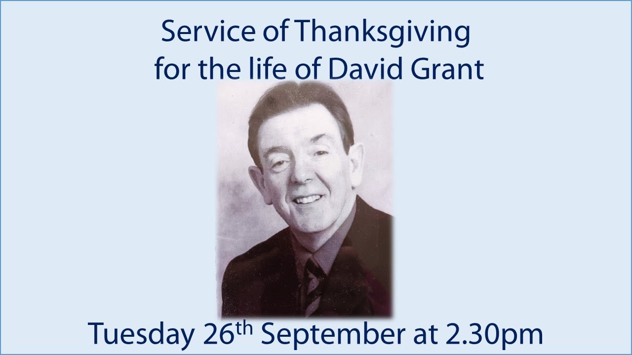 Tuesday 26th September: Service of Thanksgiving for the life of David ...