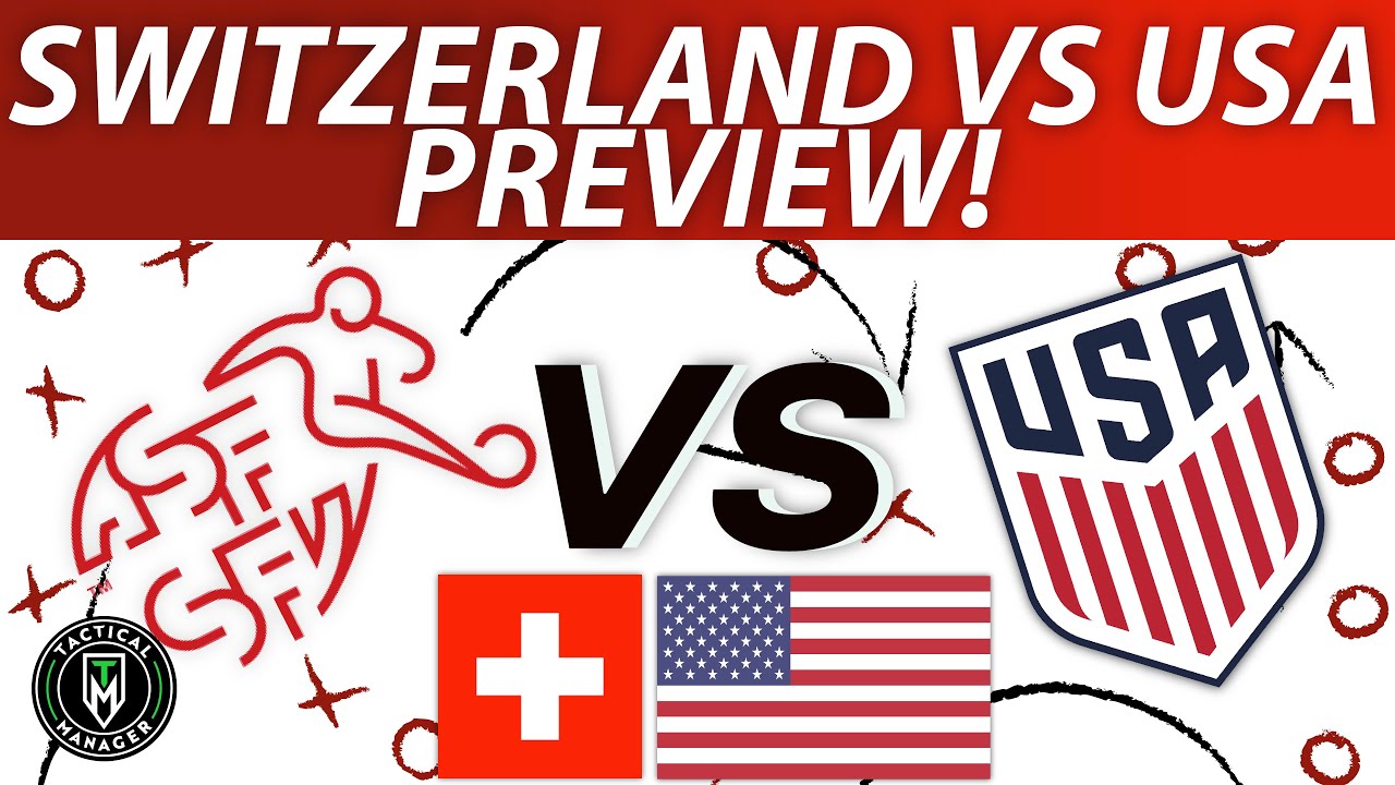 Switzerland vs USA Match Preview | The last Test for the USMNT prior to ...