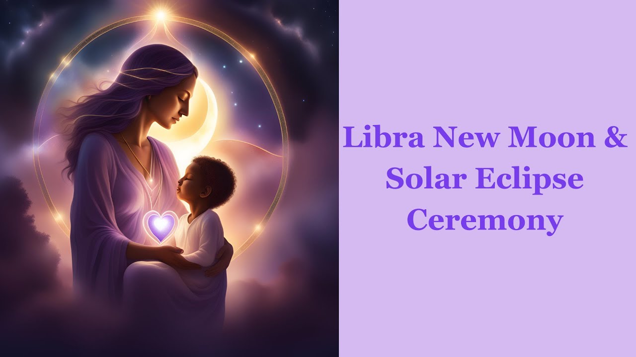 Libra New Moon & Solar Eclipse Ceremony - YouTube