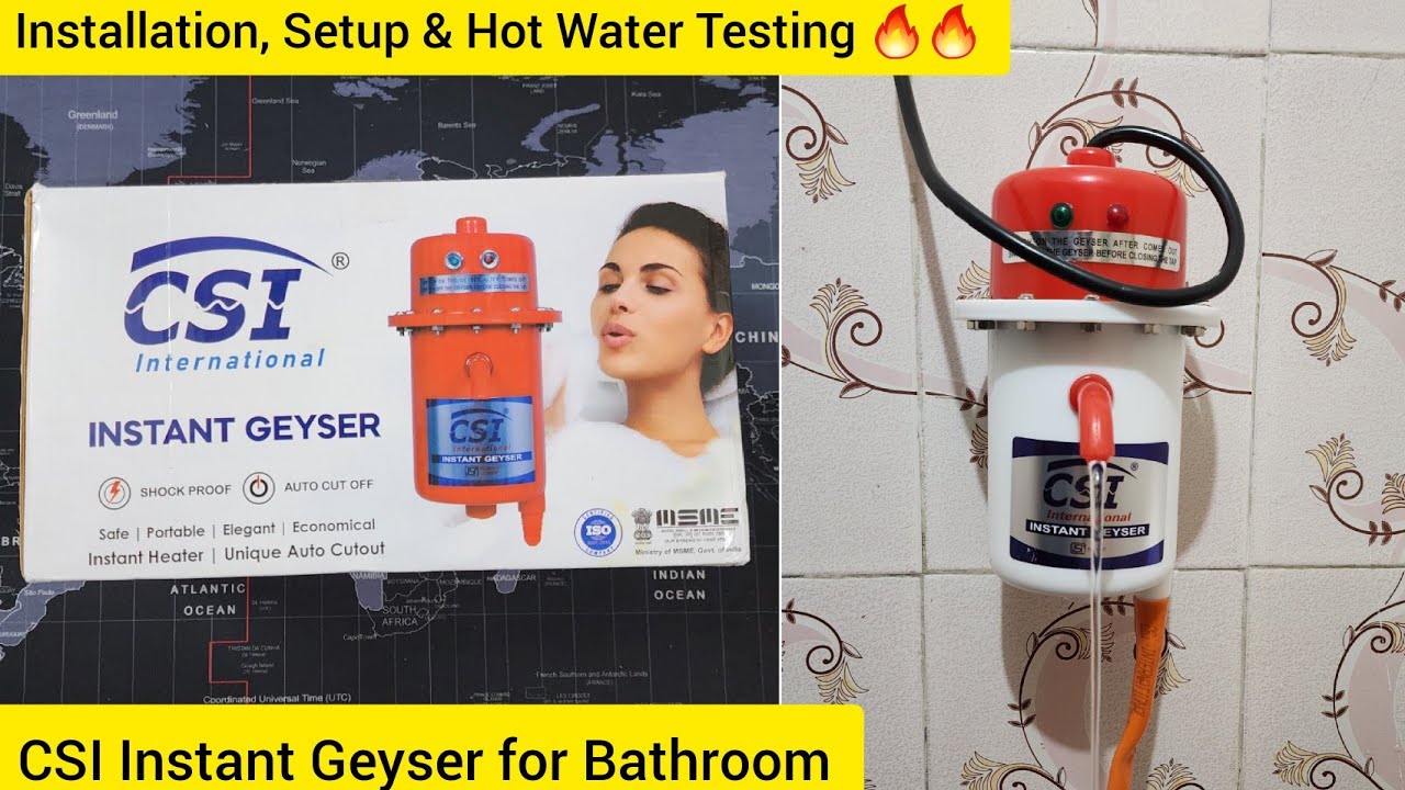CSI Instant Geyser Installation, Setup and Hot Water Testing Easy to ...