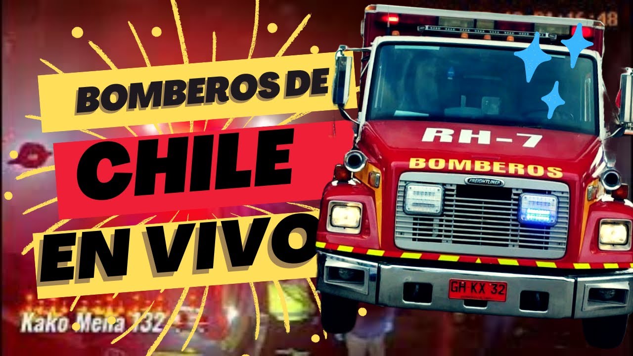 🚒BOMBEROS DE CHILE COMUNICACIONES En Vivo / FIREFIGHTERS OF CHILE LIVE COMMUNICATIONS ...
