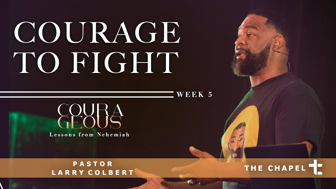 The Courage To Fight | Courageous Series | Week 5 | 09.11.22 | The ...