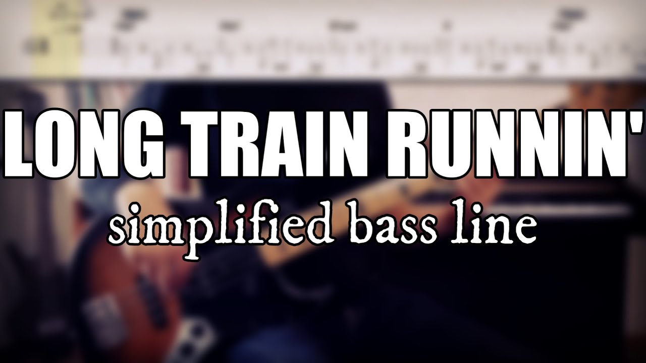 Long Train Runnin' - The Doobie Brothers | Simplified bass line with ...