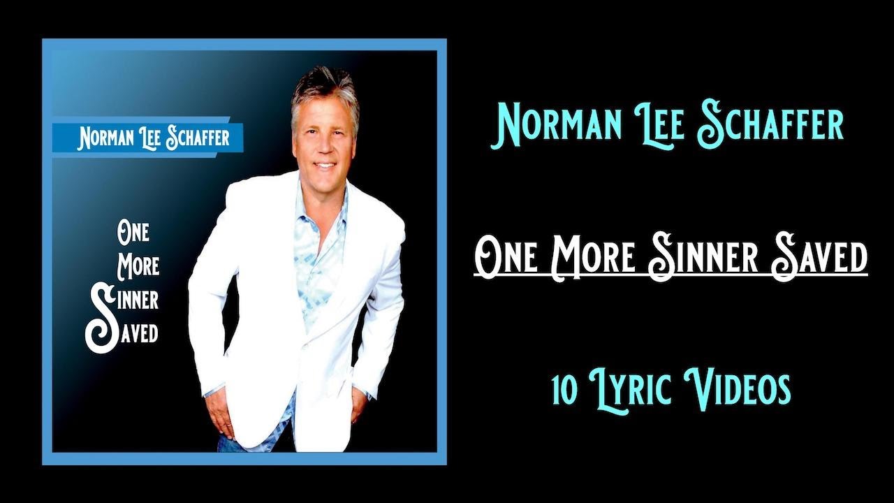One More Sinner Saved Album/Norman Lee Schaffer/10 Songs/ Lyric Videos/Christian Country Music ...