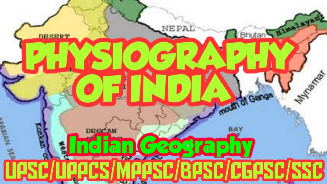 Physiography of India | Physiographic Divisions of India| Physical ...
