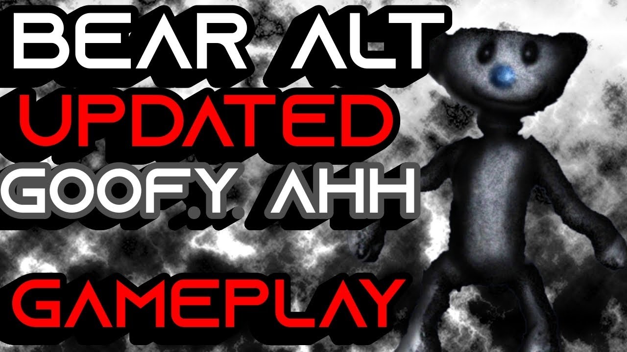 BEAR ALT UPDATED GOOFY AHH GAMEPLAY - YouTube