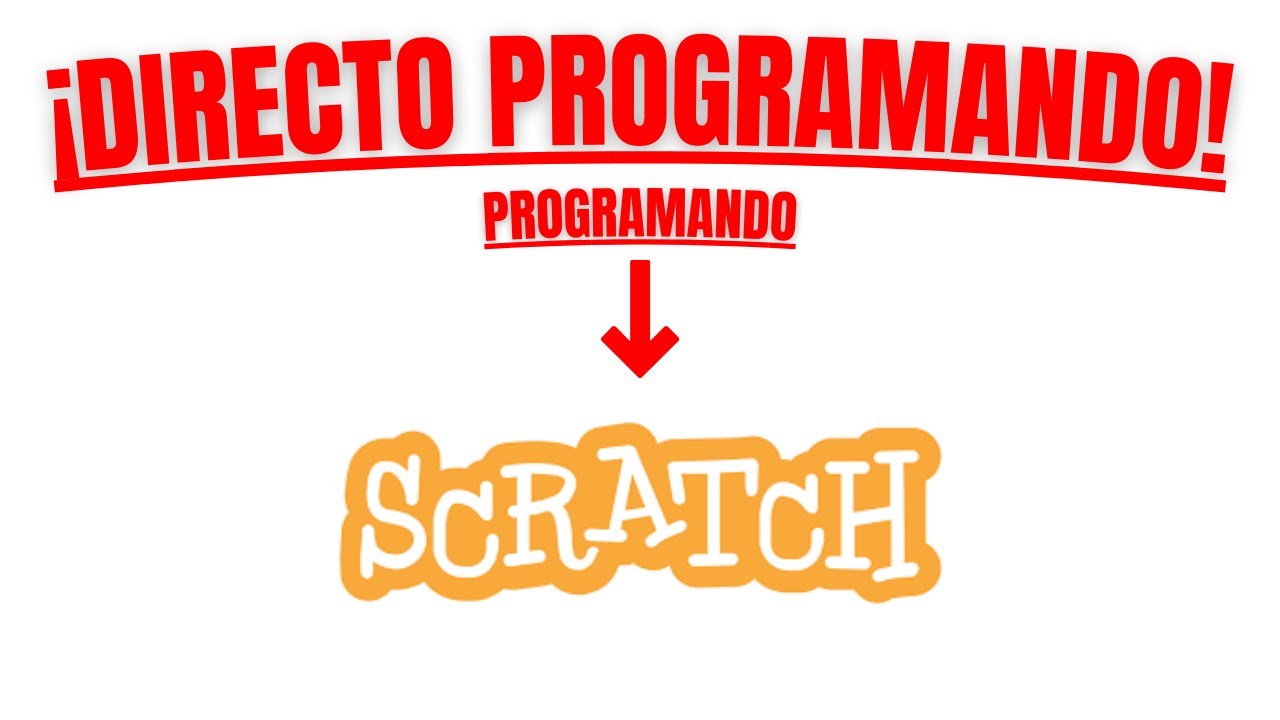 🔴Directo de programación🔴Programando en Scratch!🔴 - YouTube