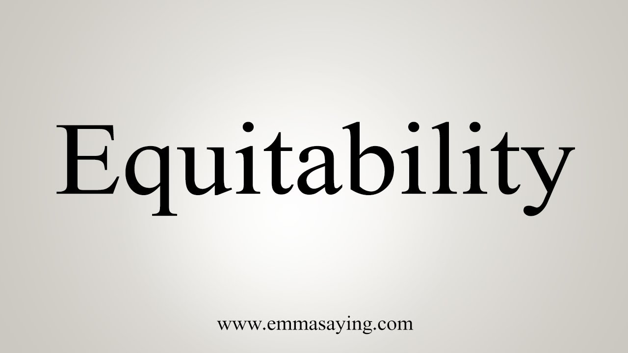 How To Say Equitability - YouTube