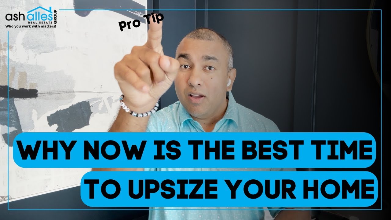 Why NOW Is The Best Time To Upsize Your Home | Pro Tip - YouTube