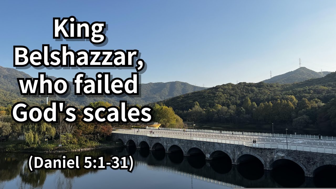 King Belshazzar, who failed God's scales (Daniel 5:1-31) (2/23) - YouTube