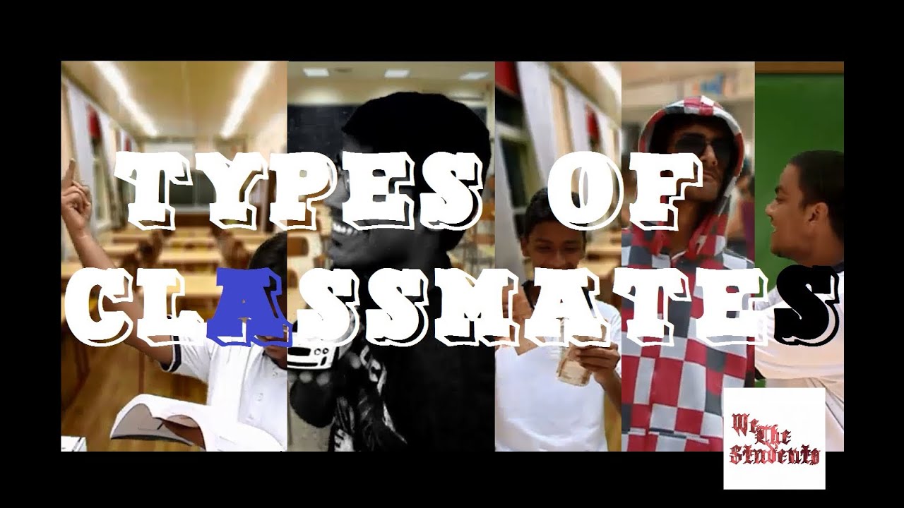 Types Of Classmates - YouTube