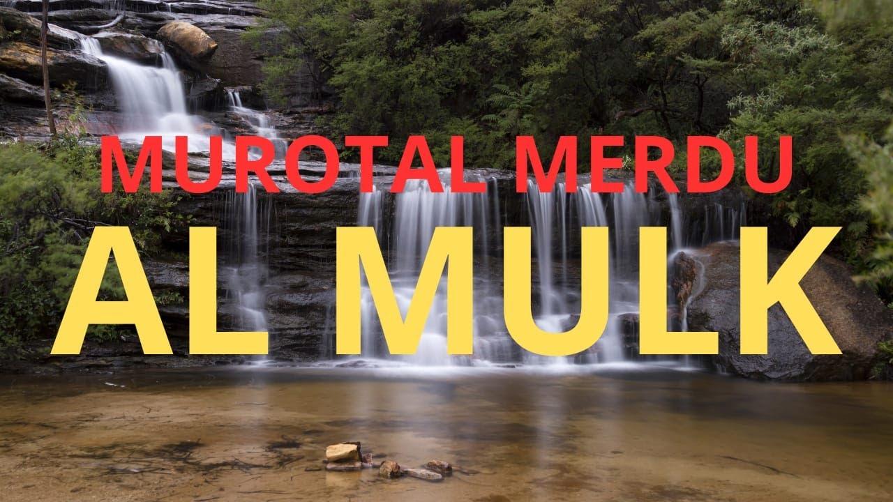 Murotal merdu surah al mulk penyejuk hati surah al mulk full agar ...