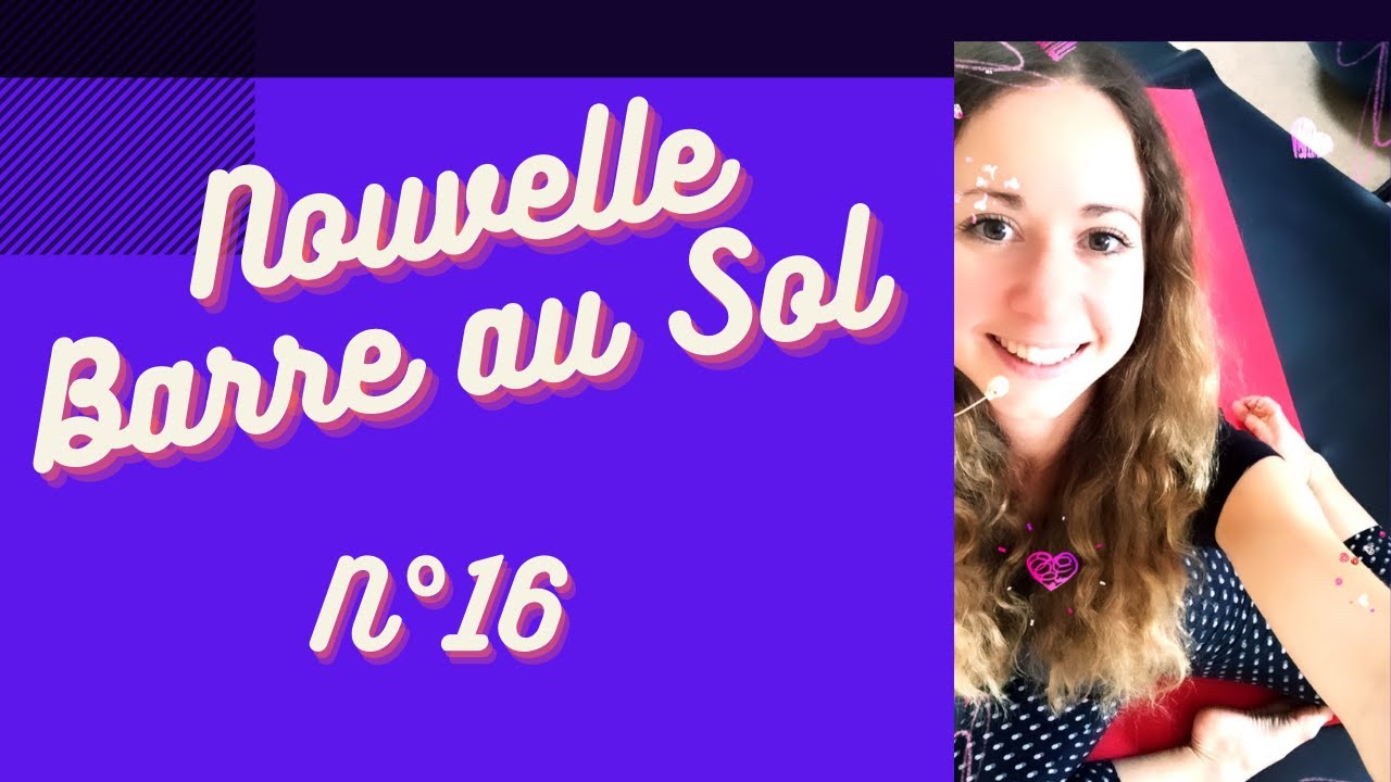 Cours de Barre au Sol - La Nouvelle Barre au Sol N° 16 I Noëllie ...