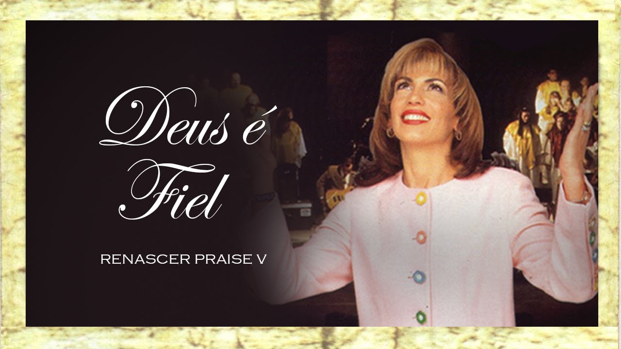 Renascer Praise 5 - Deus é Fiel (Ao Vivo) - YouTube