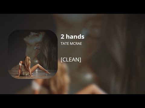 2 hands - Tate McRae (clean) - YouTube