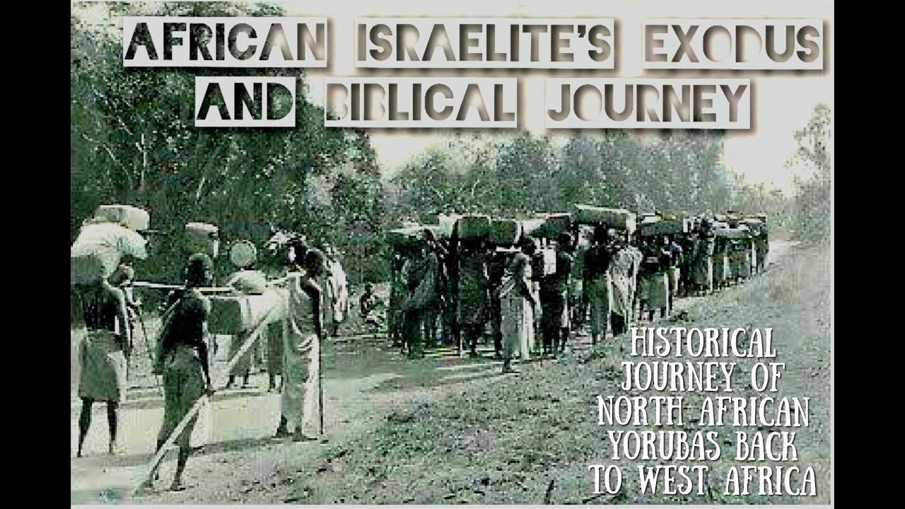 Hebrew Israelites Migration | Yoruba North Africa Journey Back To West ...