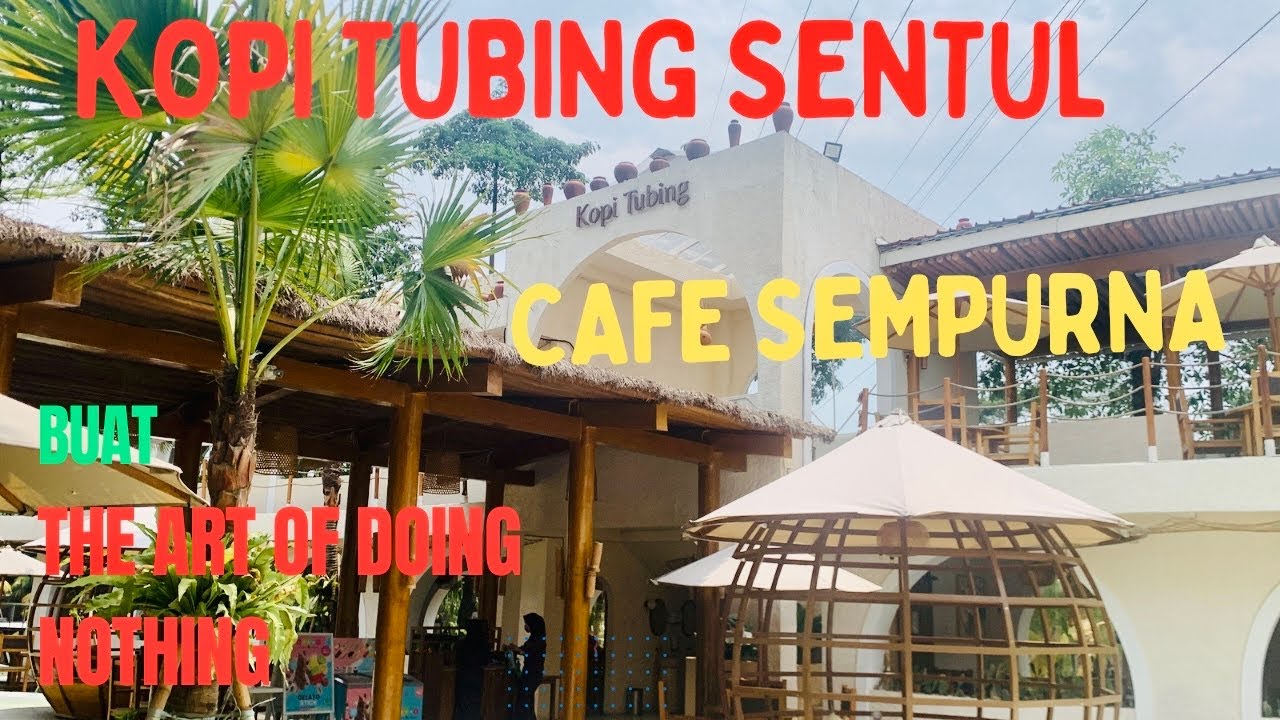 KOPI TUBING SENTUL TEMPAT PAS BUAT THE ART DOING NOTHING ! - YouTube