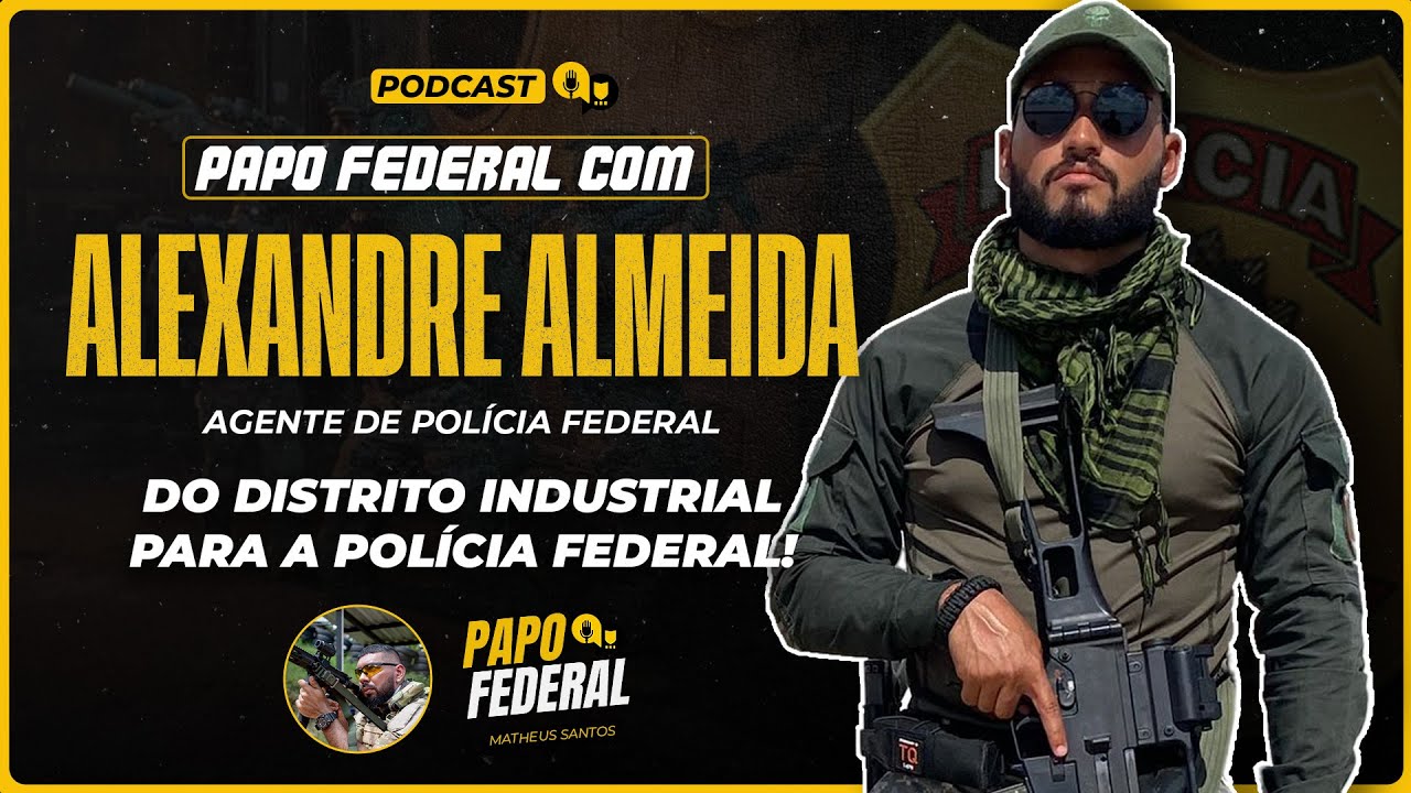 O Engenheiro que virou Policial Federal | APF Alexandre Almeida // Papo Federal #12 - YouTube