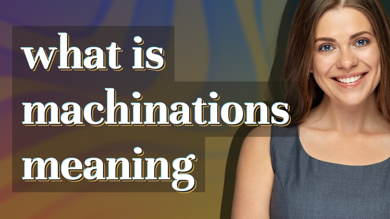Machinations | meaning of Machinations - YouTube