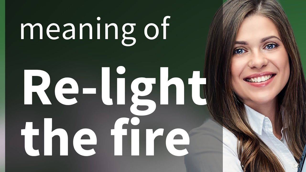 Reigniting Understanding: The Meaning of "Re-light the Fire" - YouTube