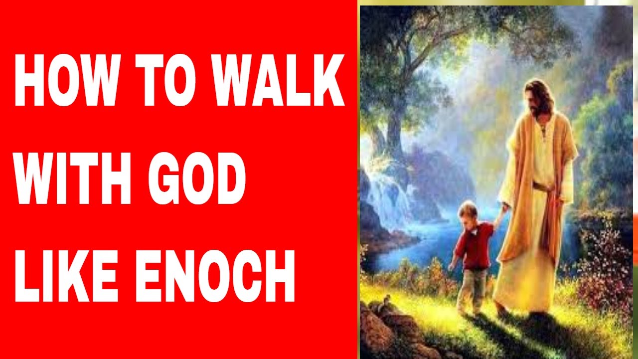 How to walk with God like Enoch| Tips to walk with God - YouTube