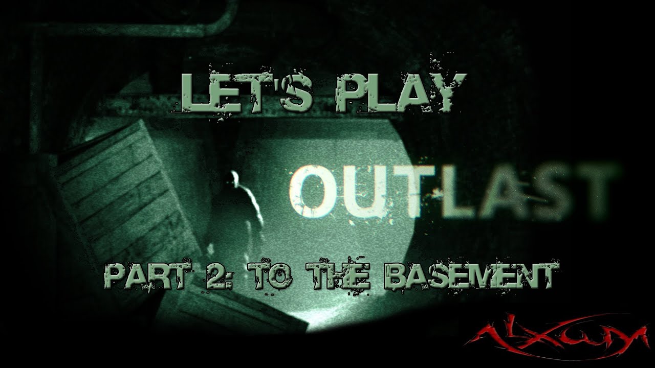 Let's Play Outlast Part 2: To The Basement - YouTube