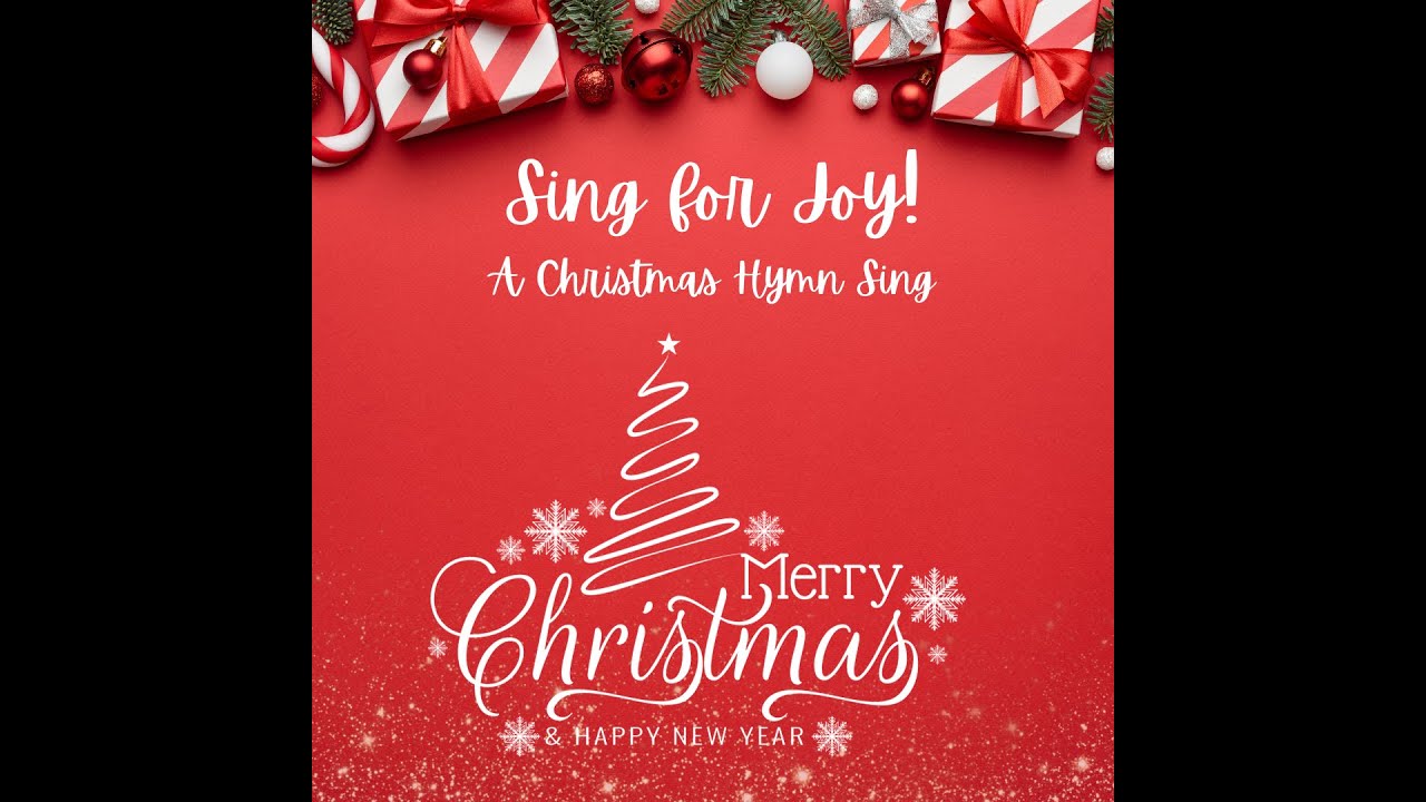 Sing for Joy - a Christmas Hymn Sing - YouTube