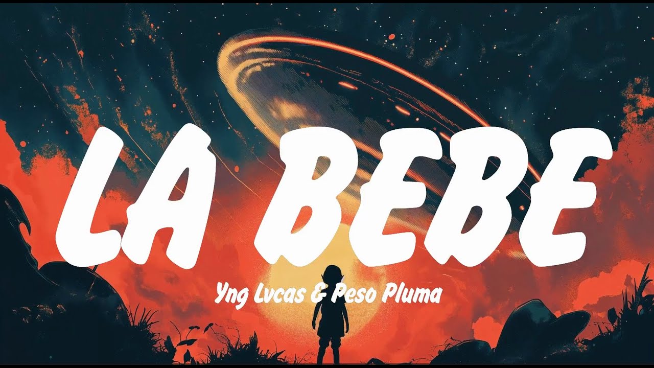 Yng Lvcas & Peso Pluma - La Bebe Remix (Letra/Lyrics) Bad Bunny, Yandel ...