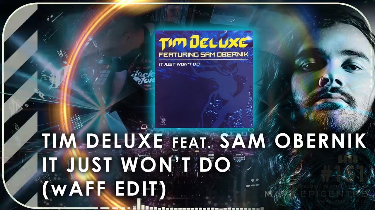 Tim Deluxe ft. Sam Obernik - It Just Won't Do (wAFF Edit) [Visualiser ...