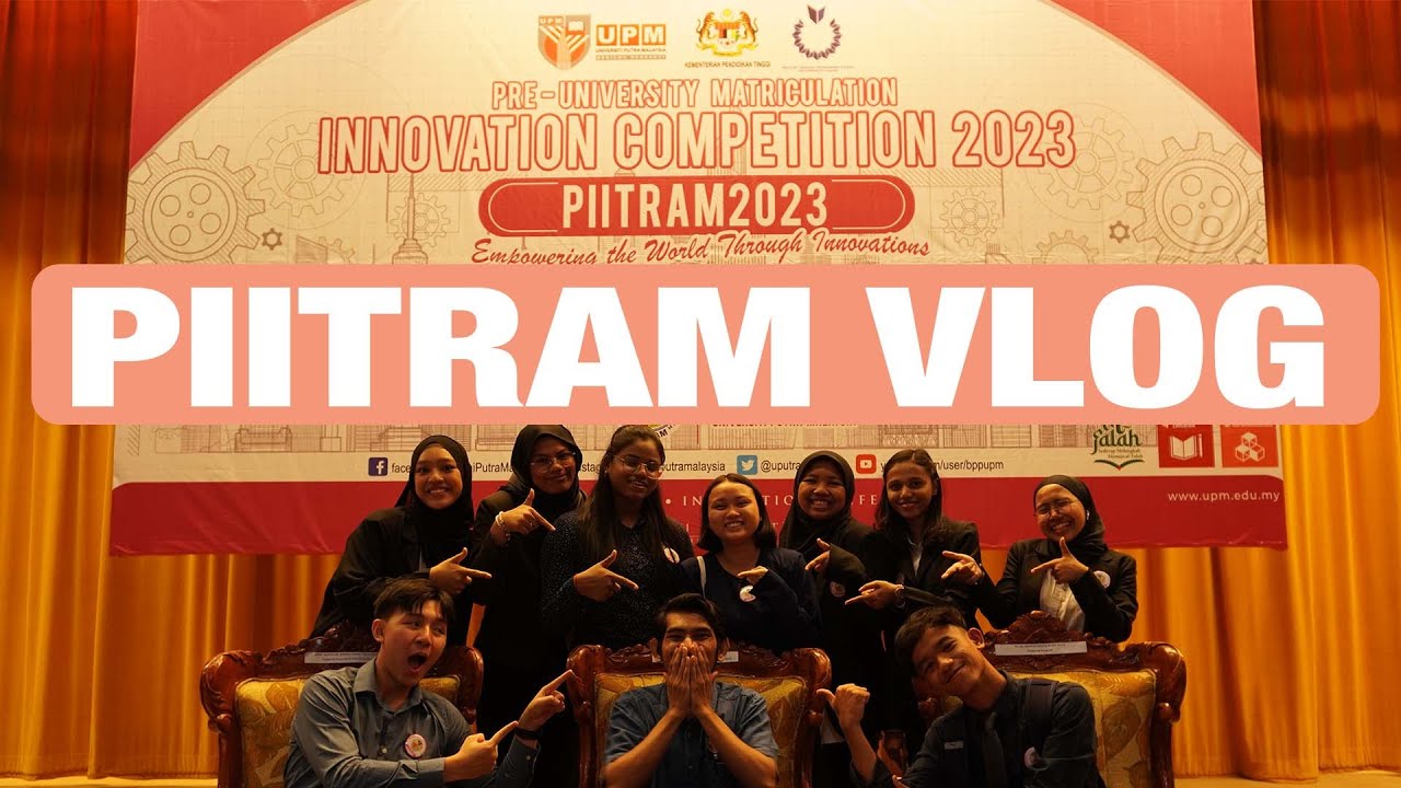 PIITRAM VLOG 2023 I UPM Vlog I Ryan Koh - YouTube