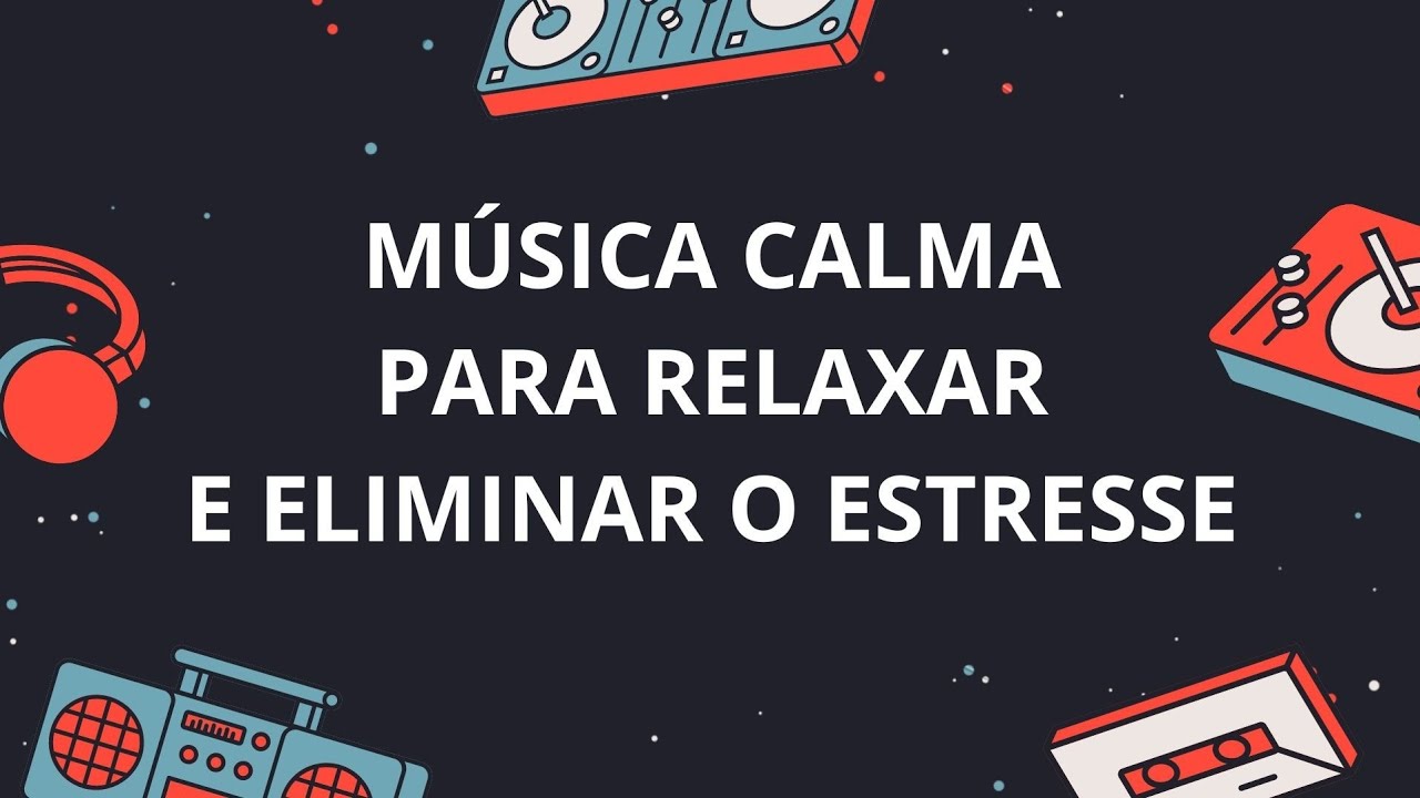 Música calma para relaxar - YouTube