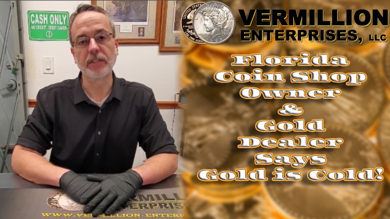 Florida Coin Shop Owner & Gold Dealer Says Gold Is Cold! | Popular ...