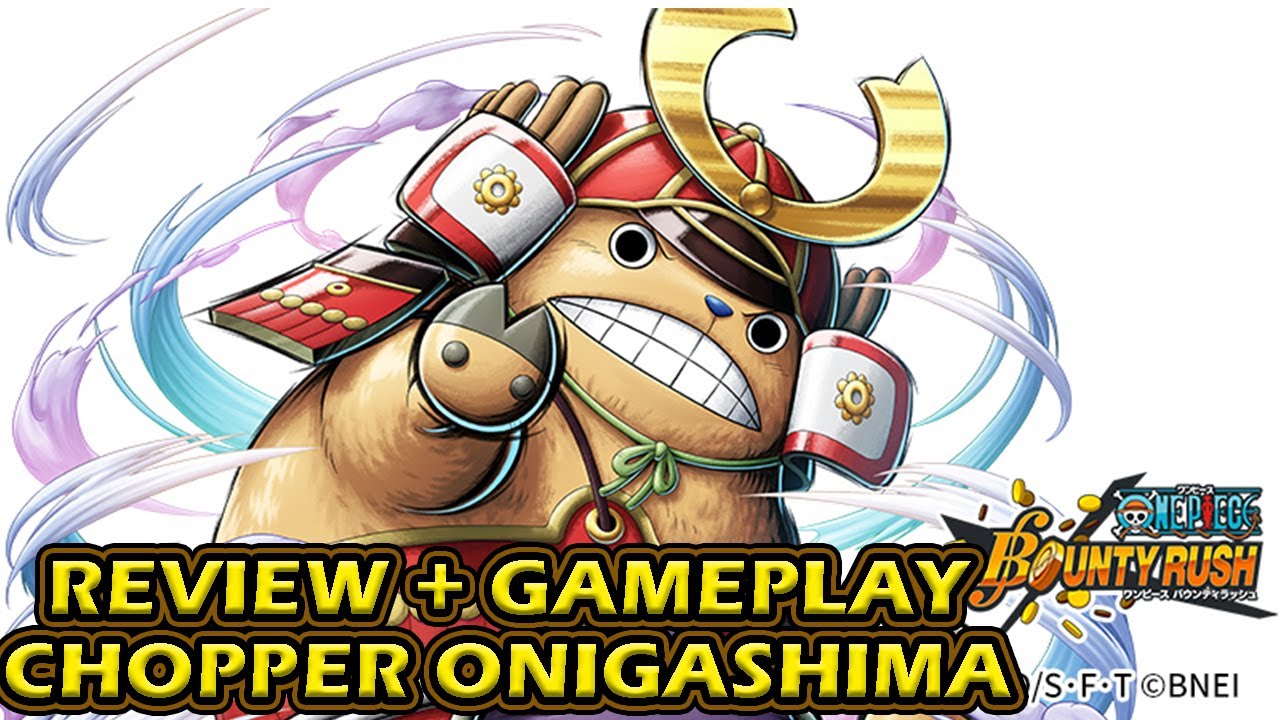 Review + Gameplay Chopper Onigashima | One Piece Bounty Rush - YouTube