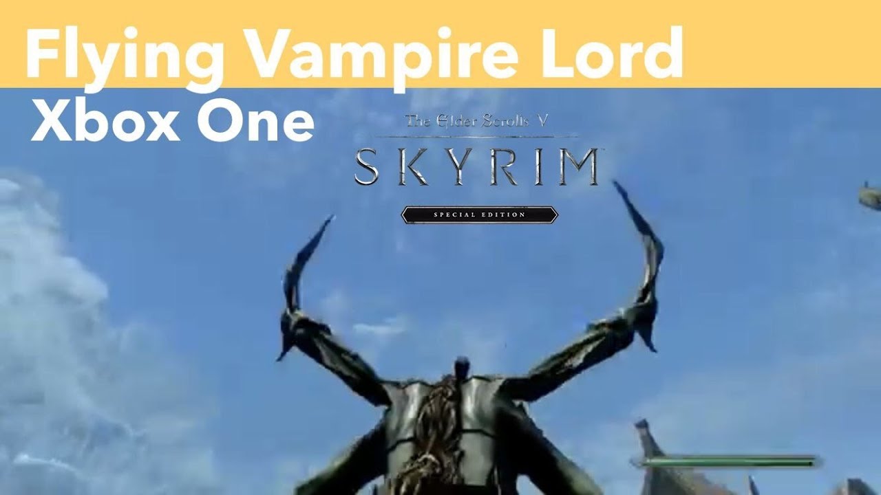 Skyrim SE Xbox One Mods|Flying Vampire Lord - YouTube