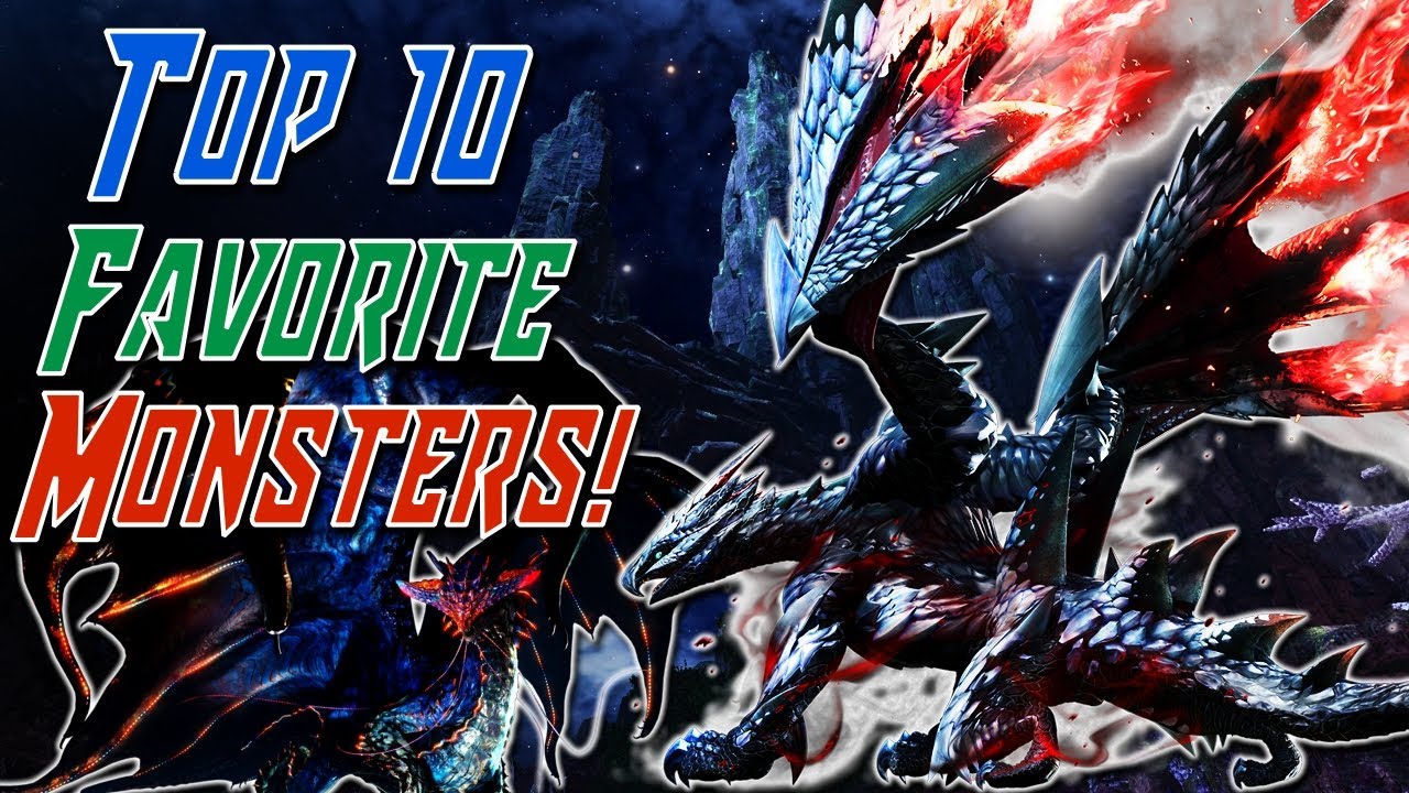 TOP 10 FAVORITE MONSTERS IN MONSTER HUNTER!!! - ReaverJolt - YouTube