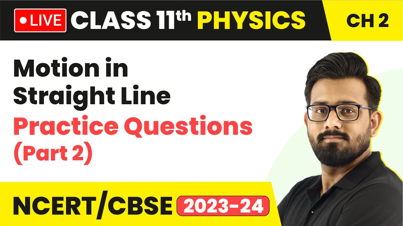 Motion in Straight Line - Practice Questions (Part 2) | Class 11 ...