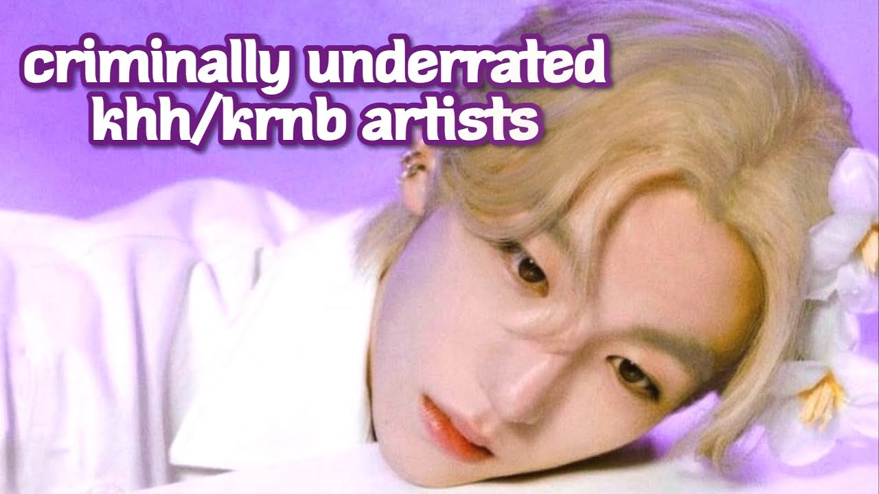 CRIMINALLY UNDERRATED KHH/KRNB ARTISTS - YouTube