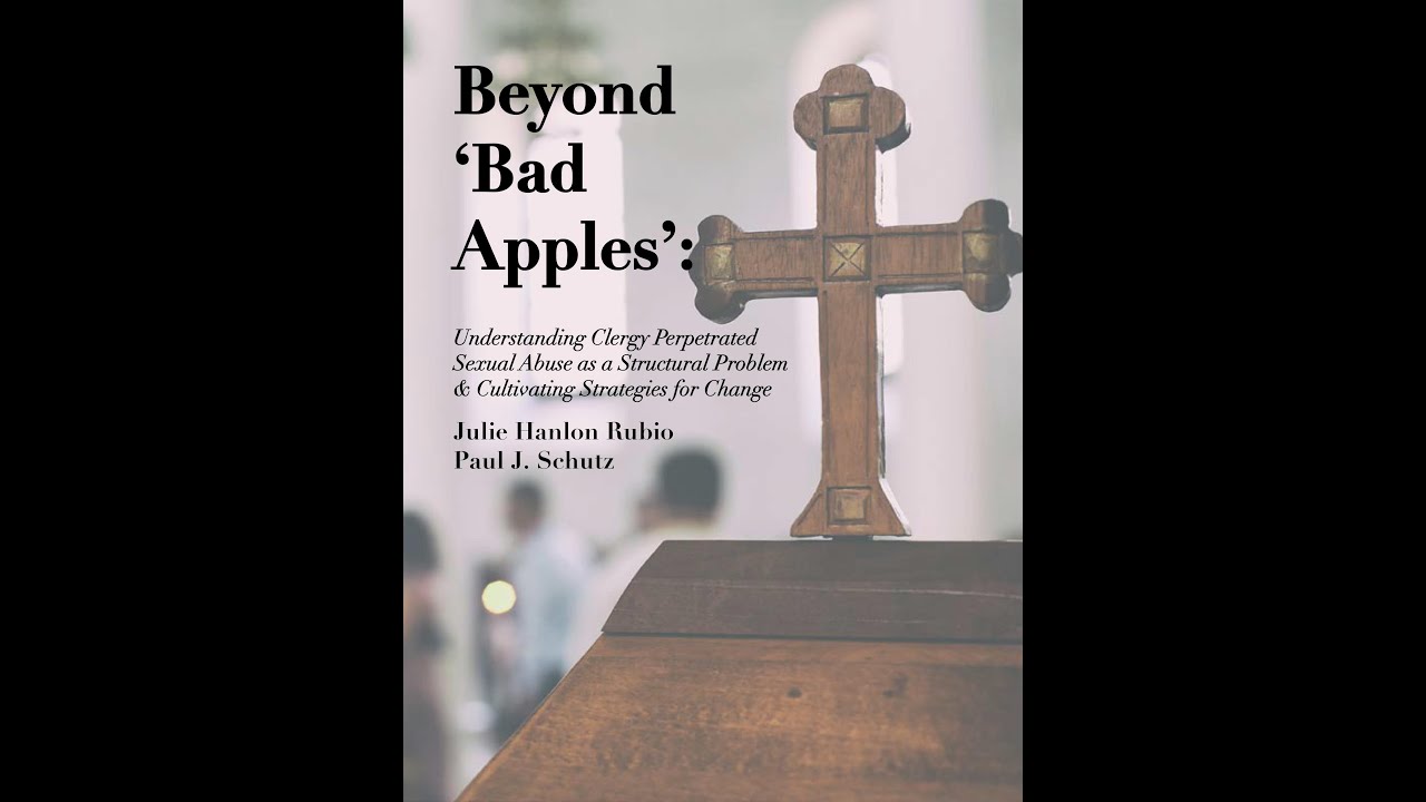 Julie Hanlon Rubio and Paul J. Schutz, Beyond Bad Apples (Conversations in Moral Theology) - YouTube